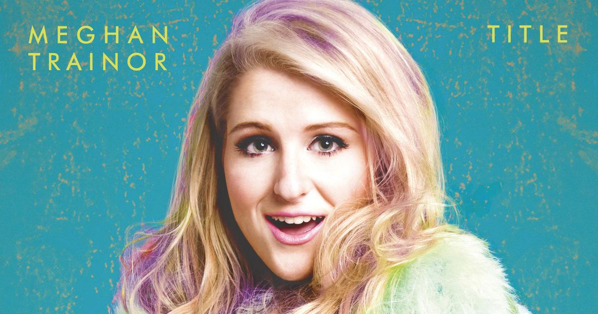 Meghan Trainor se lahko pohvali z izjemnimi številkami - Aktualno ...